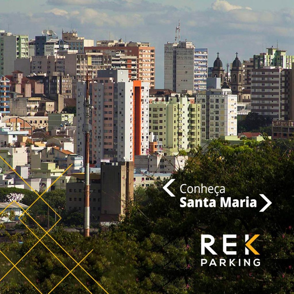 Conheça Santa Maria, o coração do Rio Grande - Rek Parking